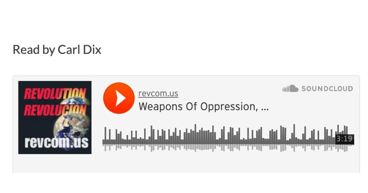 WEAPONS OF OPPRESSION, AND THE HEART TO FIGHT TO END OPPRESSION | revcom.us