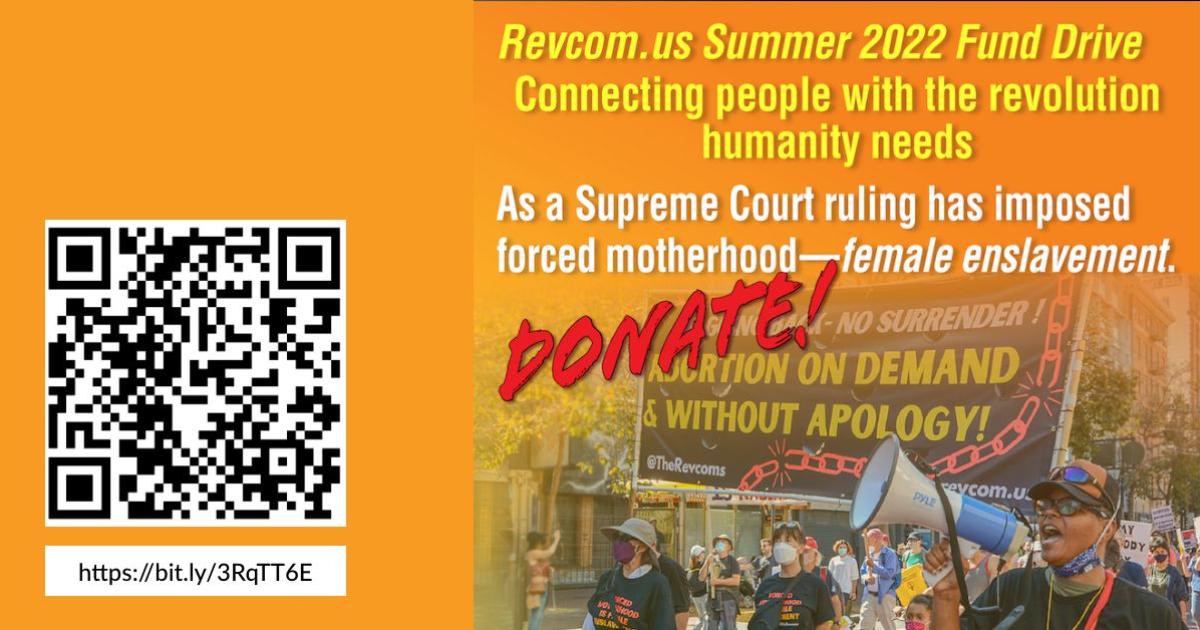 Reach Out to People to DONATE to the revcom.us Summer Fund Drive ...