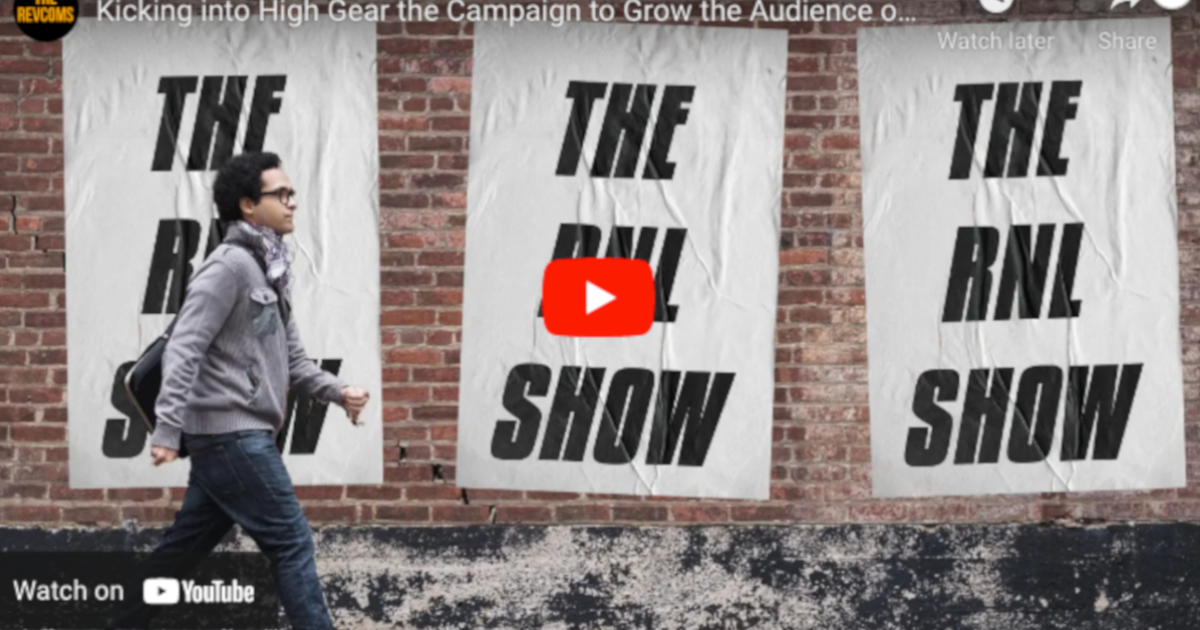 Kicking into High Gear the Campaign to Grow the Audience of The RNL ...