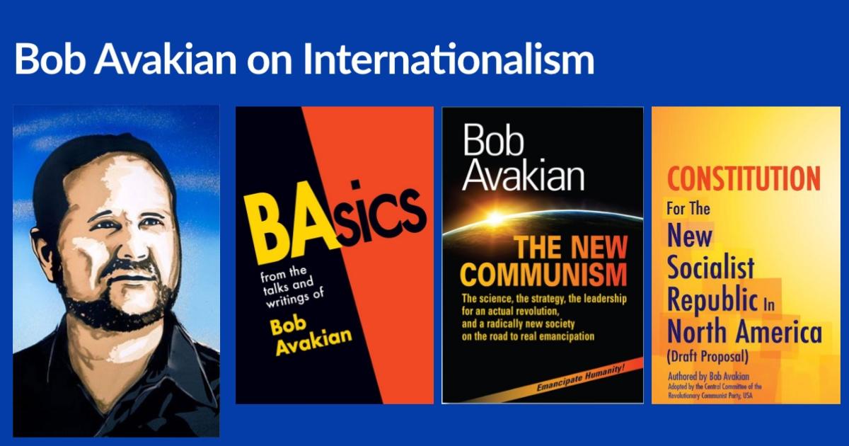 Bob Avakian and the New Communism on Internationalism | revcom.us