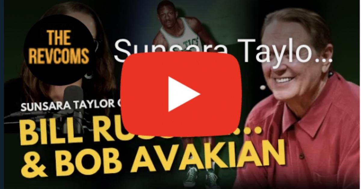 Sunsara Taylor on: Learning About Bill Russell, Reflecting on Bob ...