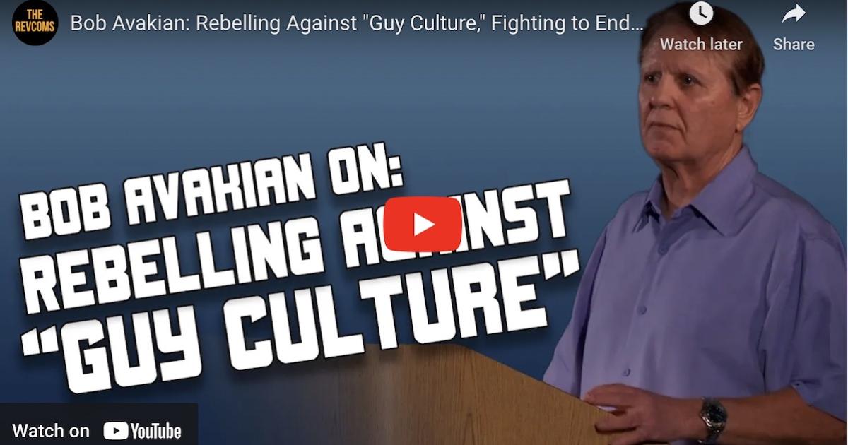 Bob Avakian: Rebelándose contra la “cultura de machos”, luchando para ...