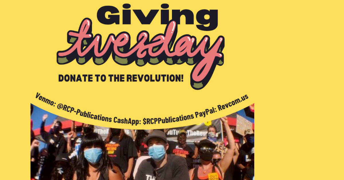 This Giving Tuesday, give to the REAL hope for humanity | revcom.us