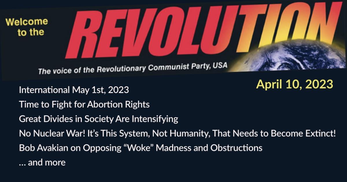 In This Issue… April 10, 2023 | revcom.us