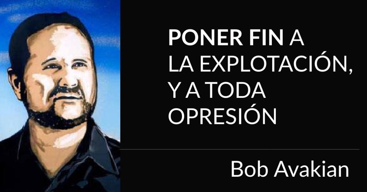 PONER FIN A LA EXPLOTACIÓN,Y A TODA OPRESIÓN | revcom.us