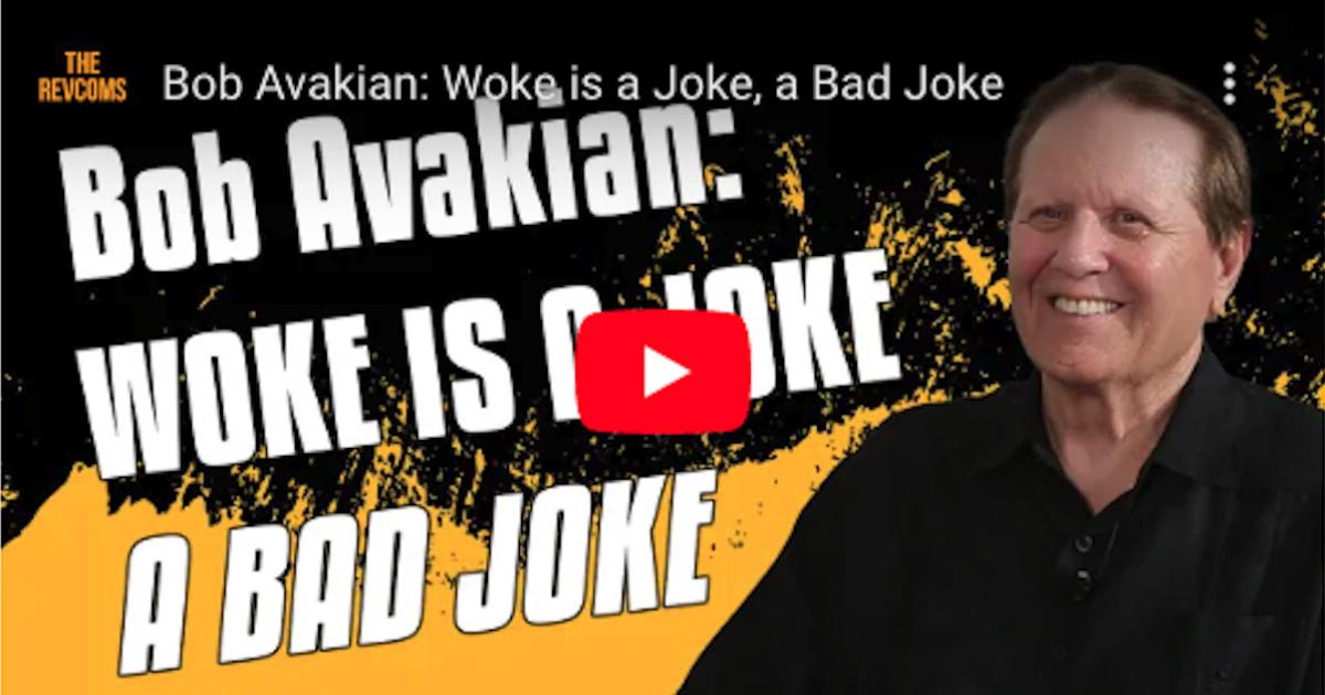 Bob Avakian: Woke is a Joke, a Bad Joke | revcom.us