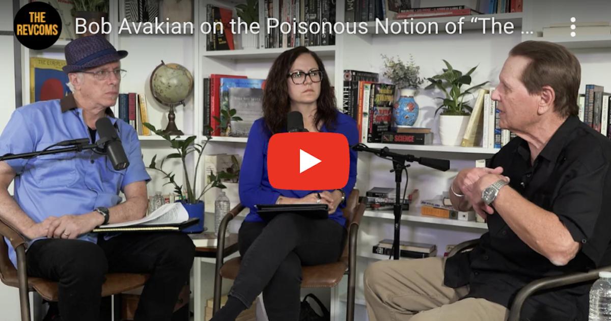 Bob Avakian on the Poisonous Notion of “The Ends Justify the Means ...