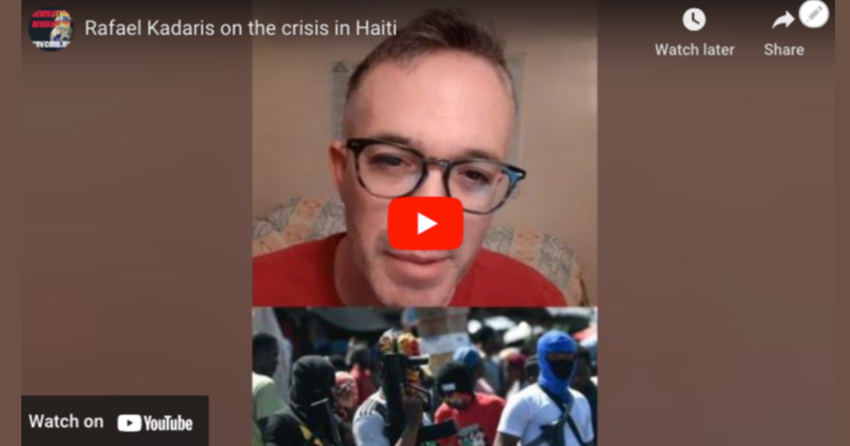 Rafael Kadaris on the crisis in Haiti | revcom.us