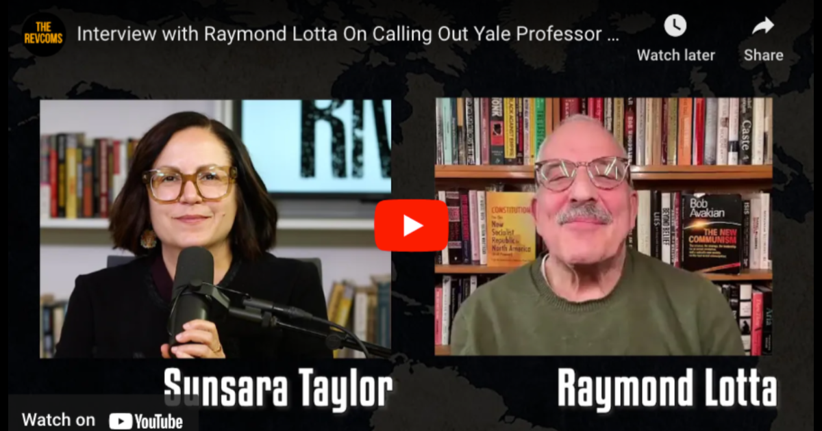Interview with Raymond Lotta On Calling Out Yale Professor Timothy ...
