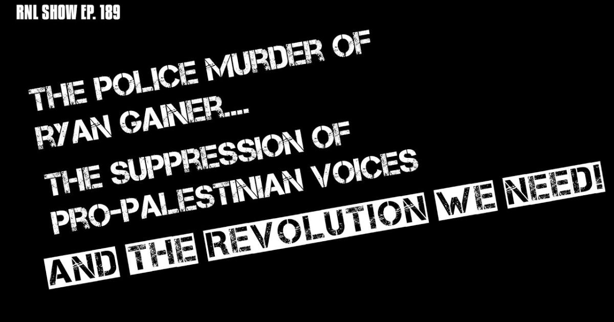 The Police Murder Of Ryan Gainer, The Suppression Of Pro-Palestinian ...