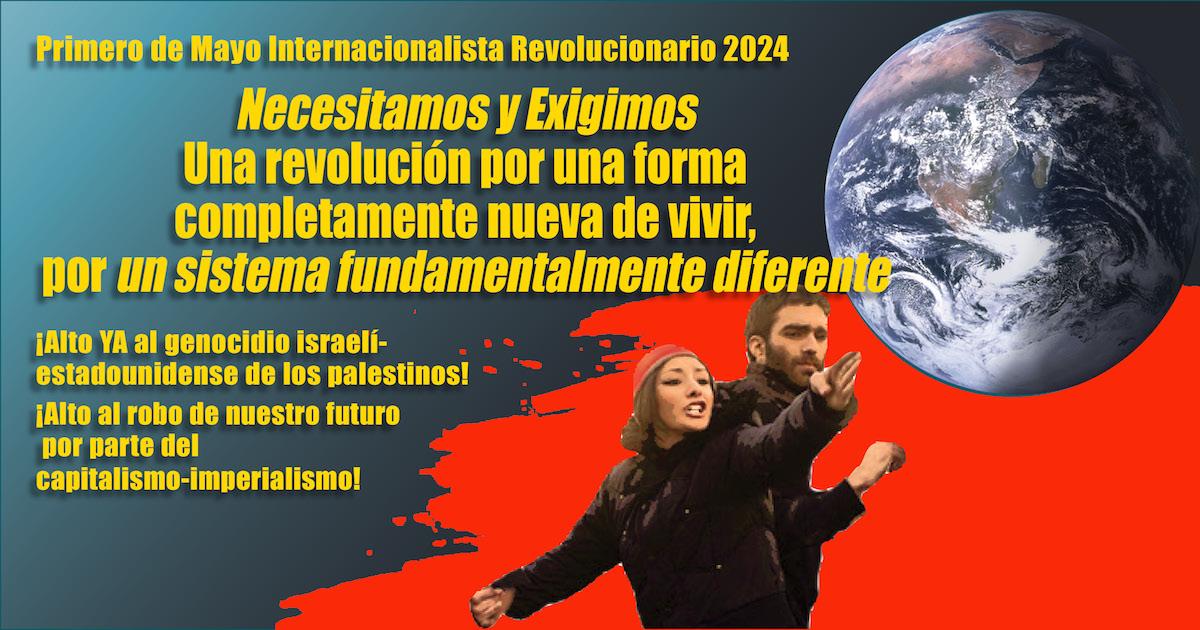 Primero de Mayo Internacionalista Revolucionario 2024Necesitamos y ...