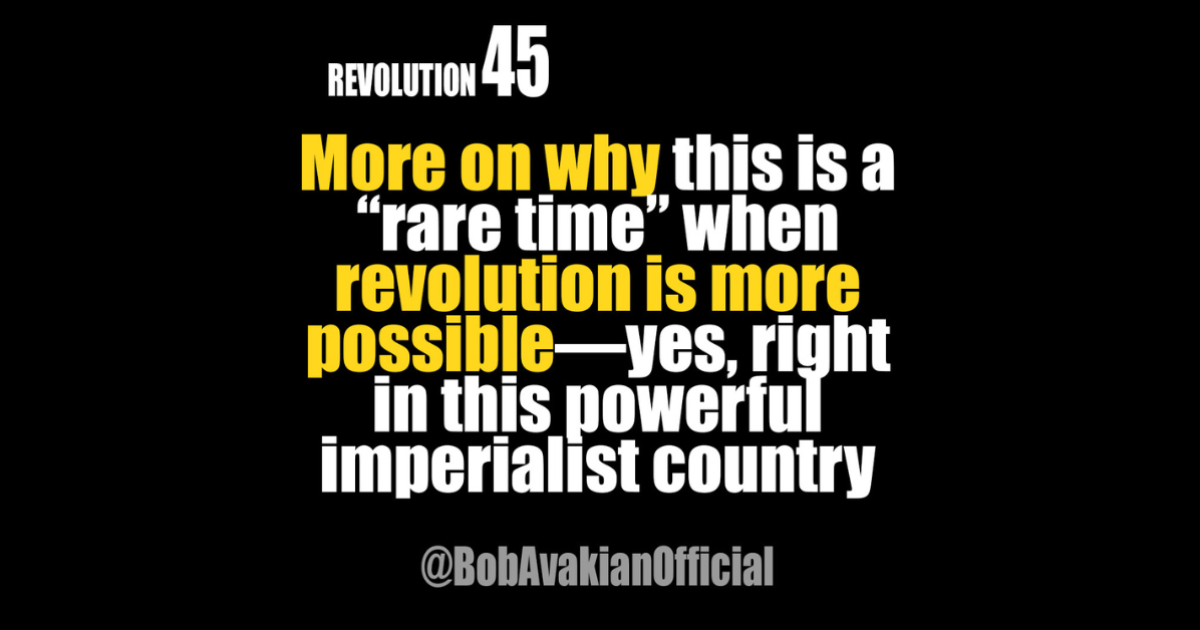 BOB AVAKIAN REVOLUTION #45: More on the crucial question of why this is ...
