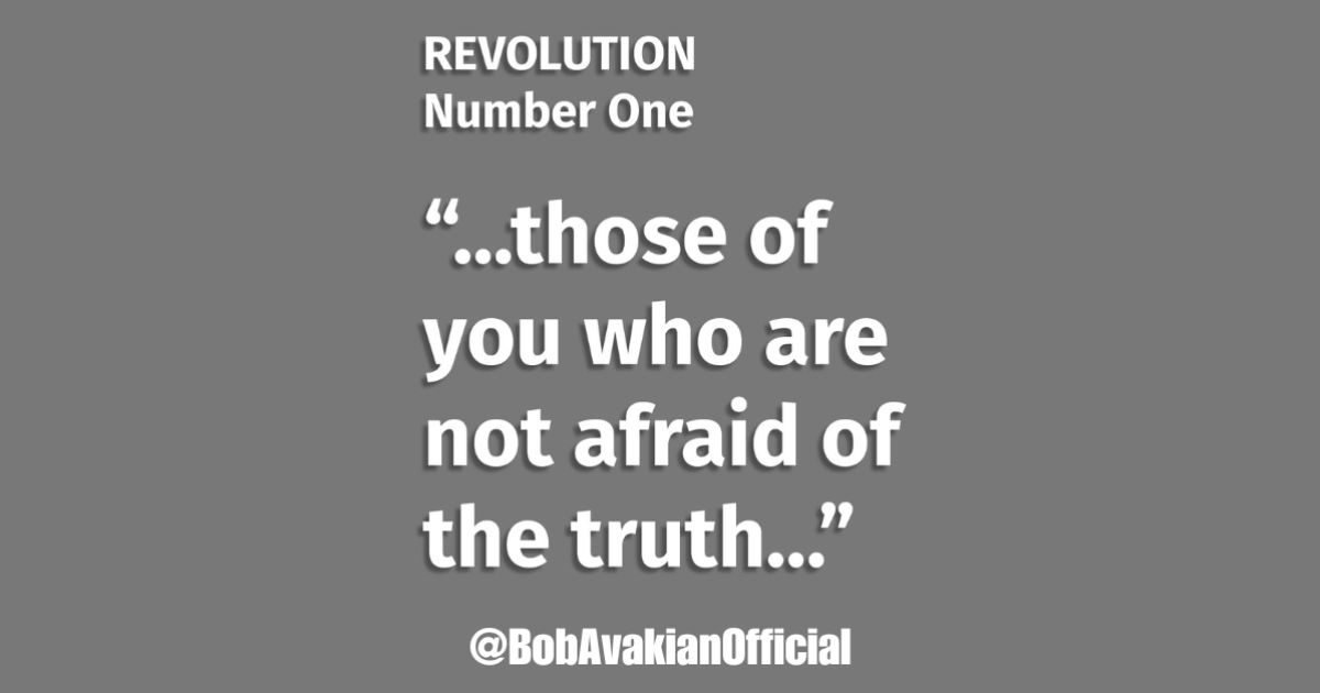 BOB AVAKIAN REVOLUTION #1: If you're not afraid of the truth... | revcom.us