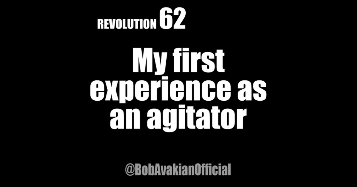 BOB AVAKIAN REVOLUTION #62: My first experience as an agitator. | revcom.us