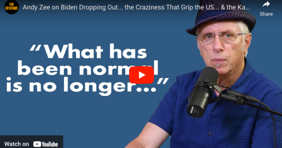 Andy Zee on Biden Dropping Out... the Craziness That Grips the U.S ...