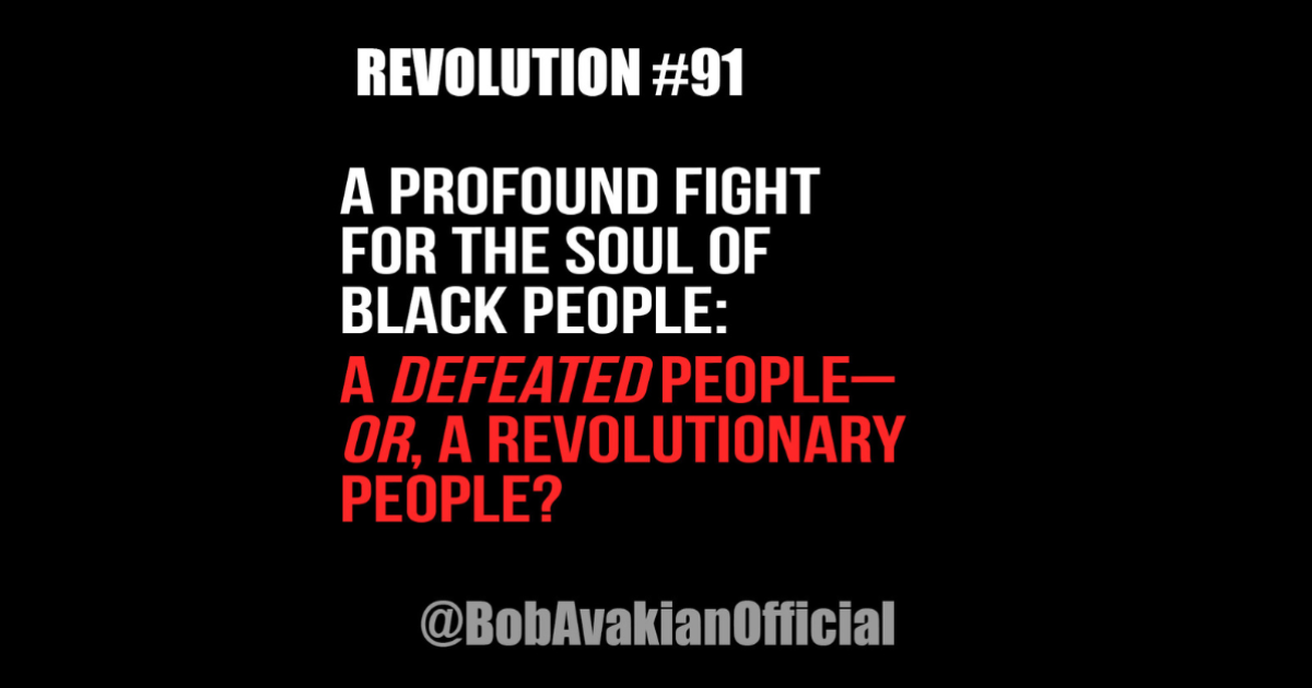 BOB AVAKIAN REVOLUTION #91: A Profound Fight for the Soul of Black ...